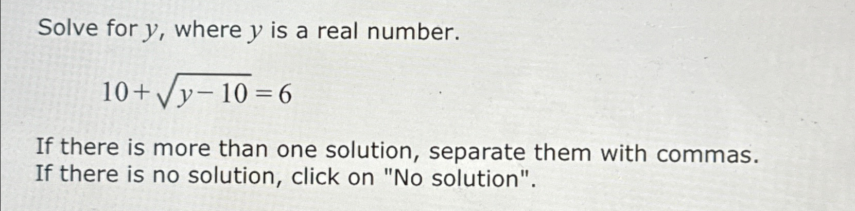 Solved Solve for y, ﻿where y ﻿is a real number.10+y-102=6If | Chegg.com