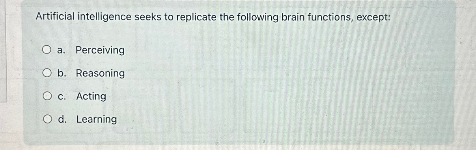 Solved Artificial intelligence seeks to replicate the | Chegg.com