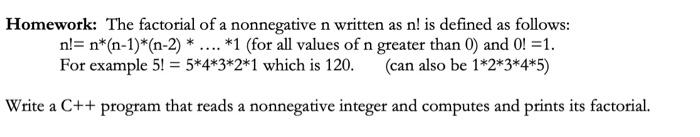 Solved Homework: The factorial of a nonnegative n written as | Chegg.com