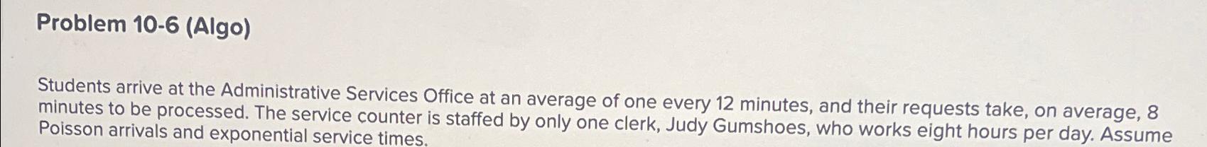 Solved Problem 10-6 (Algo)Students arrive at the | Chegg.com