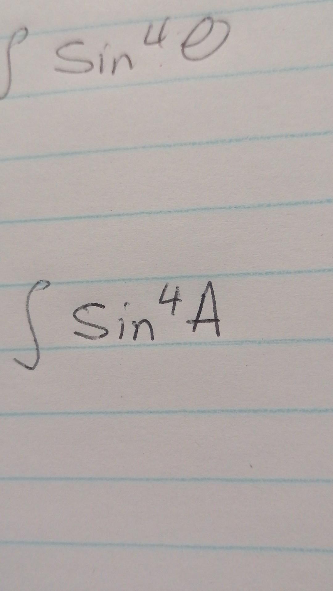 Solved ∫sin4A | Chegg.com
