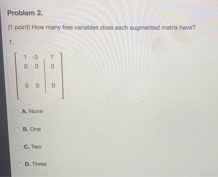 Solved Problem 2. (1 point) How many free variables does | Chegg.com