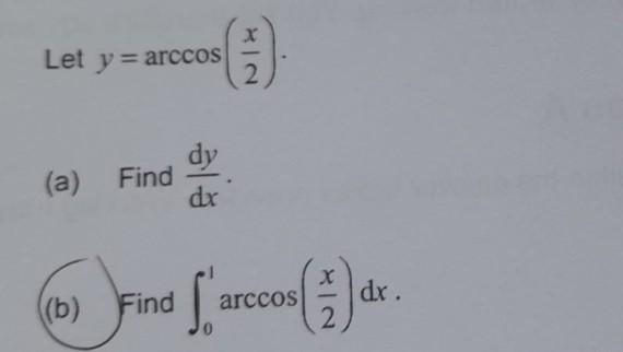 Solved y=arccos(2x) Find dxdy. Find ∫01arccos(2x)dx. | Chegg.com