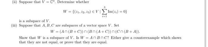 Solved (ii) Suppose that V=C3. Determine whether | Chegg.com