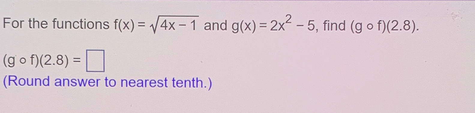 Solved For the functions f(x)=4x-12 ﻿and g(x)=2x2-5, ﻿find | Chegg.com