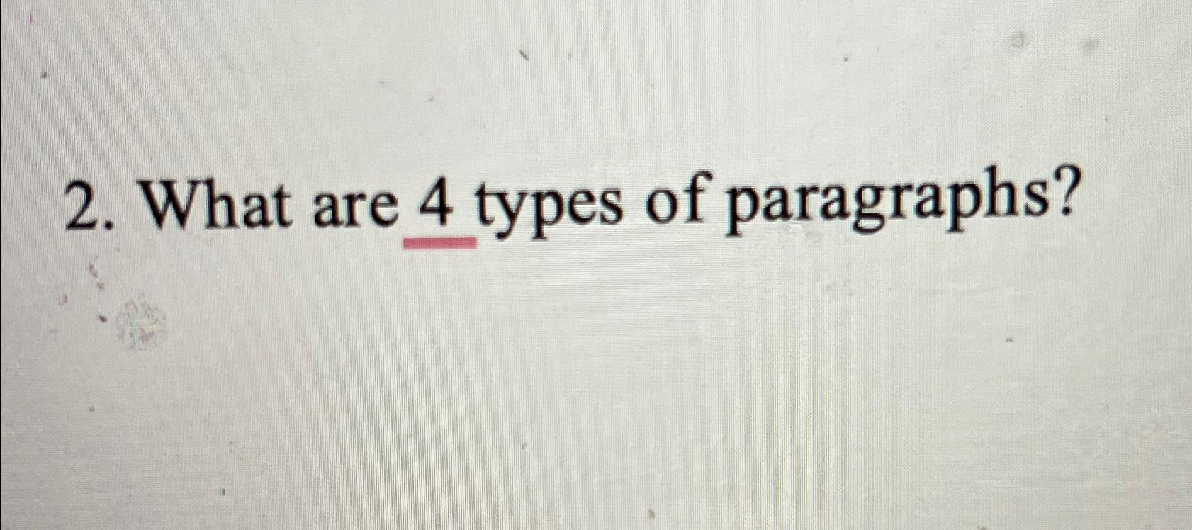 Solved What are 4 ﻿types of paragraphs? | Chegg.com
