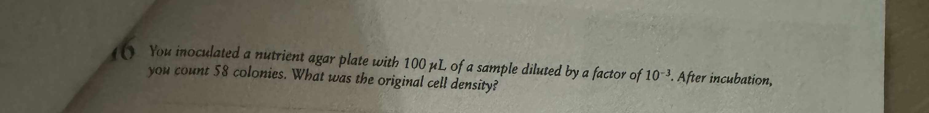 Solved You inoculated a nutrient agar plate with 100μL ﻿of a | Chegg.com
