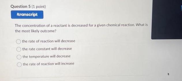Solved The concentration of a reactant is decreased for a | Chegg.com