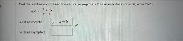 Solved Find the slant asymptote and the vertical asymptote. | Chegg.com