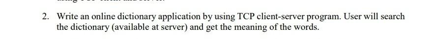 Solved 2. Write an online dictionary application by using | Chegg.com