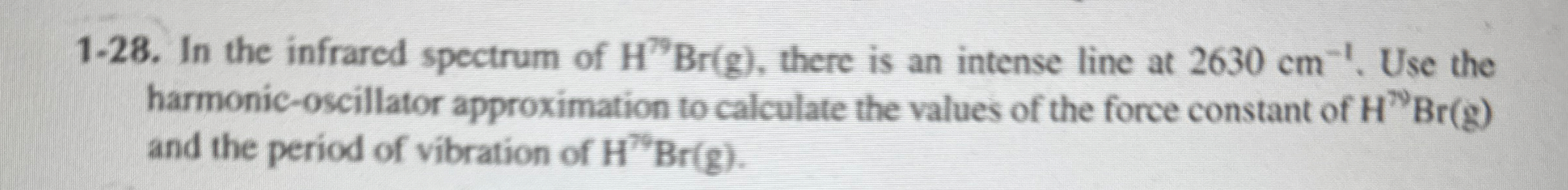 Solved 1-28. ﻿In the infrared spectrum of H79Br(g), ﻿there | Chegg.com