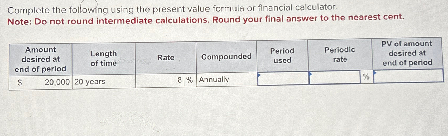 Solved Complete the following using the present value | Chegg.com