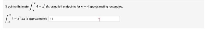Solved (4 points) Estimate ∫−224−x2dx using left endpoints | Chegg.com