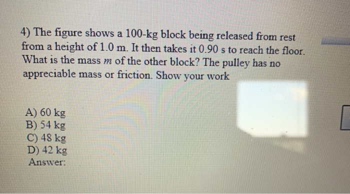 Solved 4) The figure shows a 100-kg block being released | Chegg.com