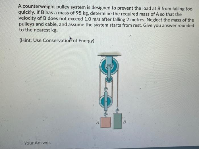 Solved A counterweight pulley system is designed to prevent | Chegg.com