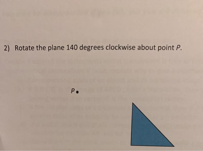Solved 2) Rotate the plane 140 degrees clockwise about point | Chegg.com