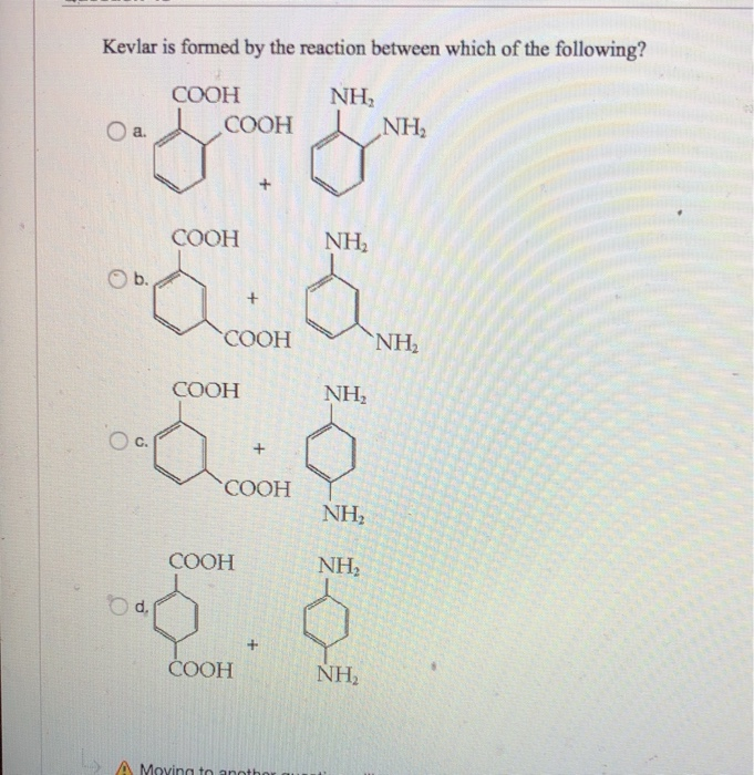Solved Kevlar is formed by the reaction between which of the | Chegg.com