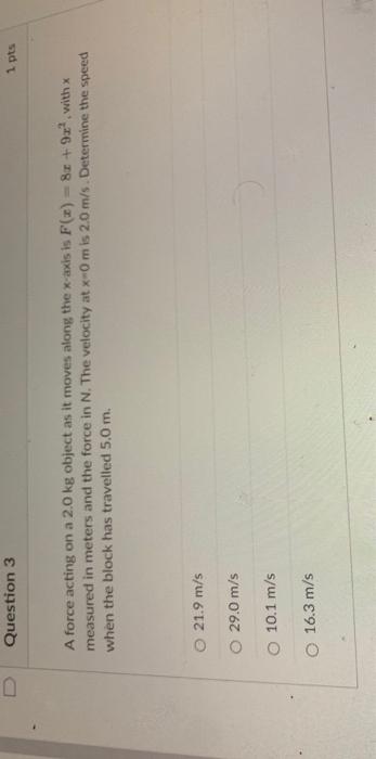 Solved D Question 3 1 Pts A Force Acting On A 2 0 Kg Object