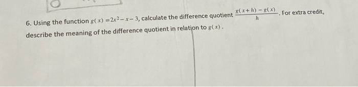 Solved 6. Using the function g(x)=2x2−x−3, calculate the | Chegg.com