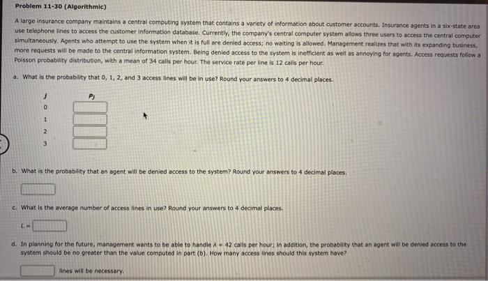 Solved Problem 11-30 (Algorithmic) A large insurance company | Chegg.com Solved Problem 11-30 (Algorithmic) A large insurance company | Chegg.com