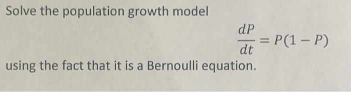 Solved Solve the population growth model dP dt using the | Chegg.com