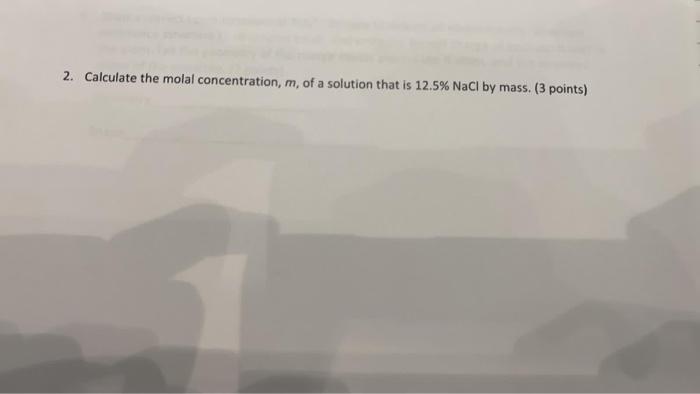 Solved 2. Calculate the molal concentration, m, of a | Chegg.com Solved 2. Calculate the molal concentration, m, of a | Chegg.com