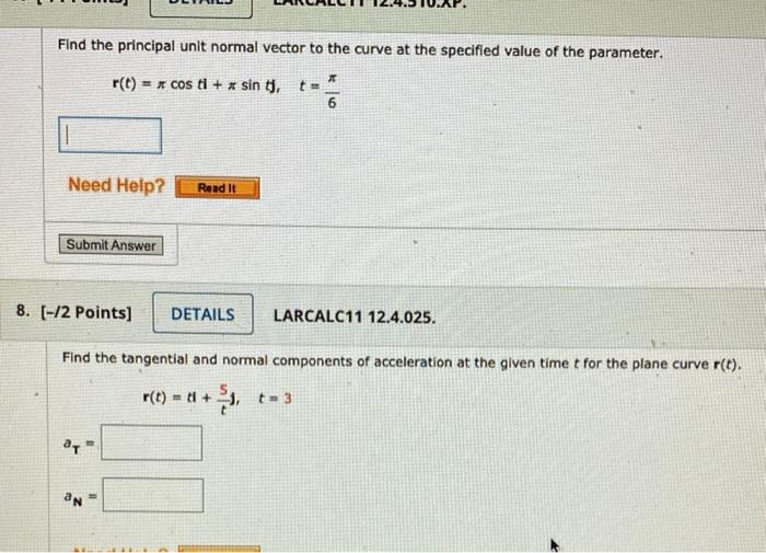 Solved Find the principal unit normal vector to the curve at | Chegg.com