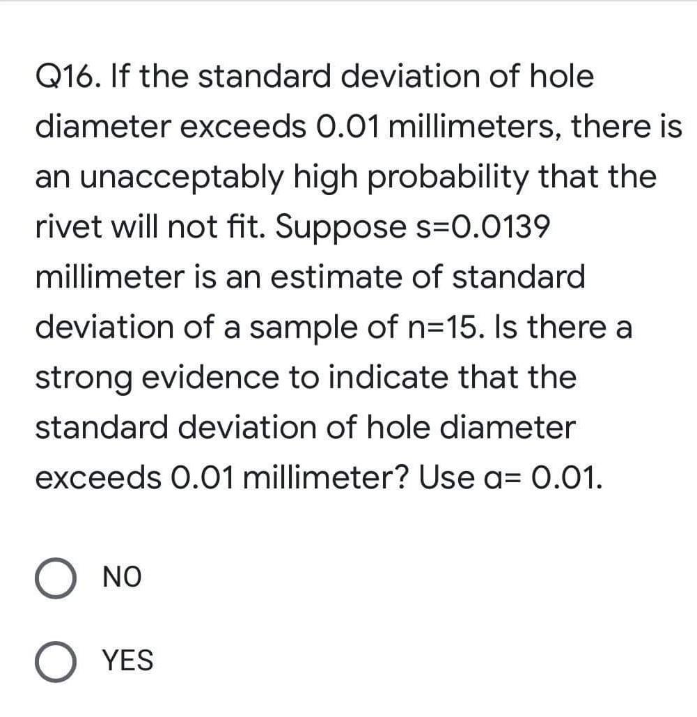 Solved Q16. If the standard deviation of hole diameter | Chegg.com