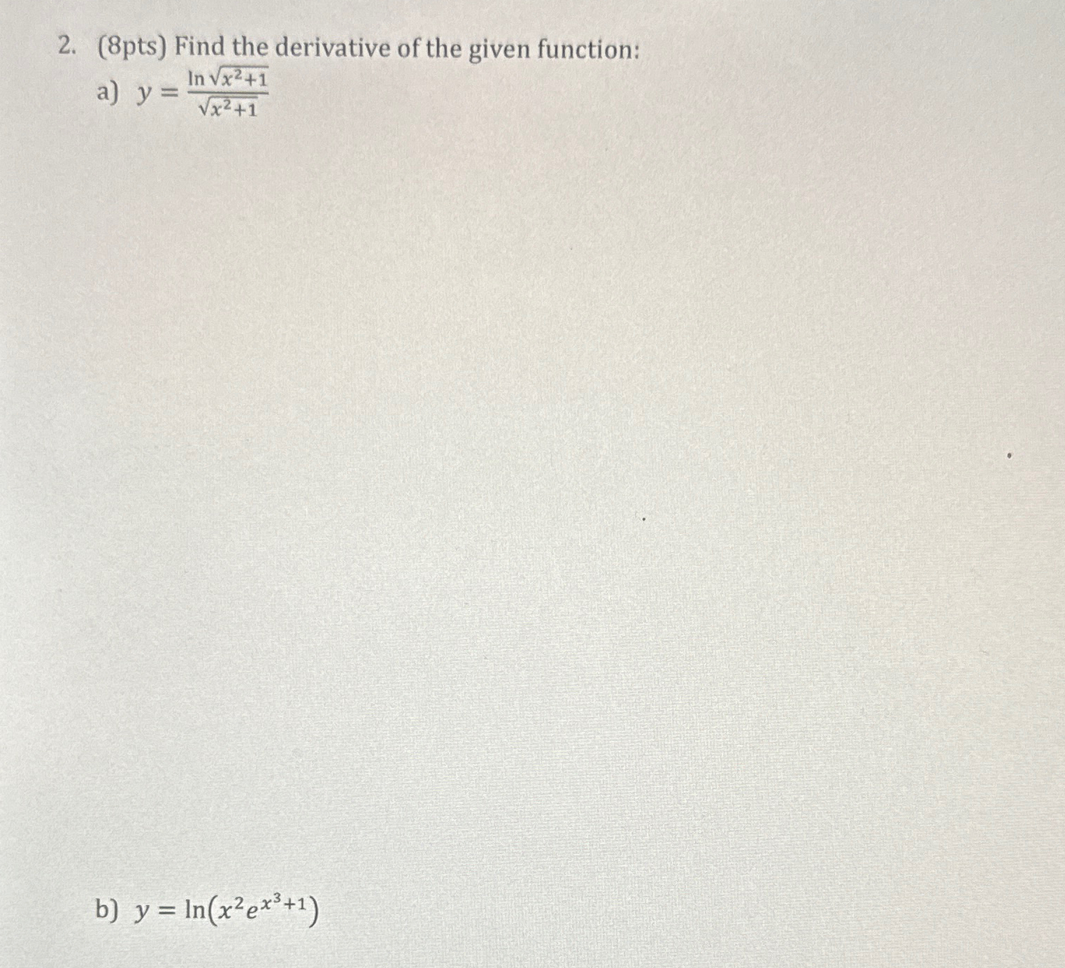 Solved (8pts) ﻿Find the derivative of the given | Chegg.com