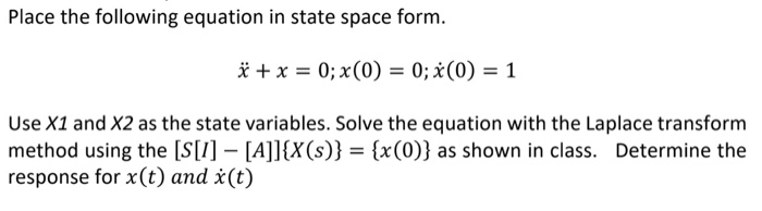 Solved Place the following equation in state space form. ï + | Chegg.com