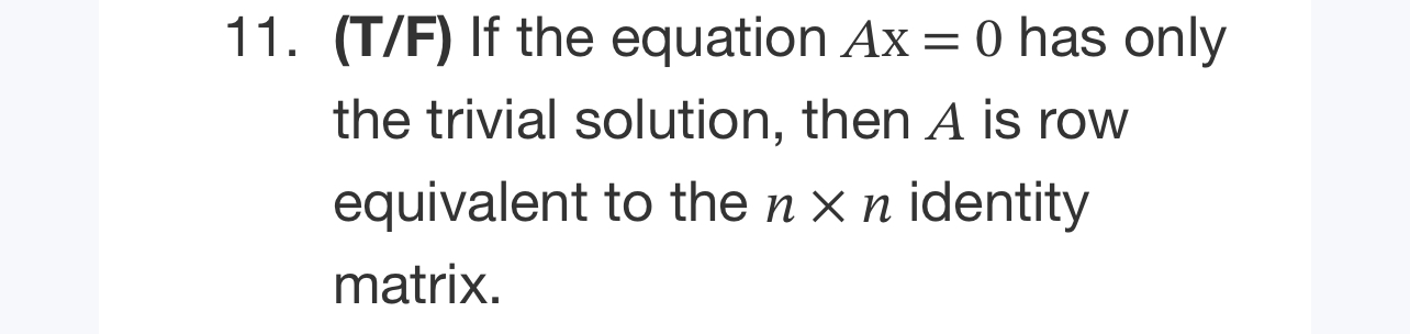 Solved (T/F) ﻿If the equation Ax=0 ﻿has only the trivial | Chegg.com
