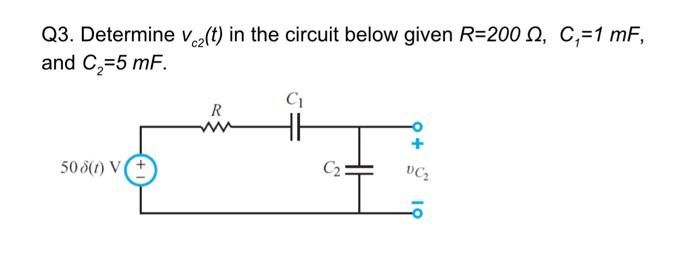 Solved Q3. Determine vc2(t) in the circuit below given | Chegg.com