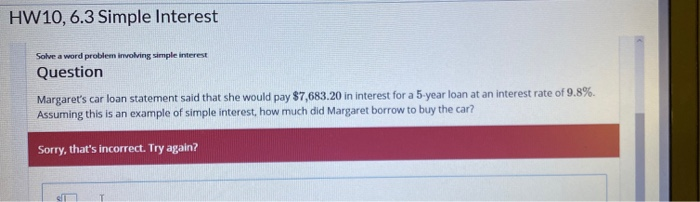 Solved HW10,6.3 Simple Interest Solve a word problem | Chegg.com