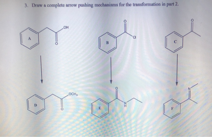 Solved 3. Draw a complete arrow pushing mechanisms for the | Chegg.com
