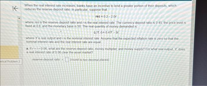 Solved When the real interest rate increases, banks have an | Chegg.com