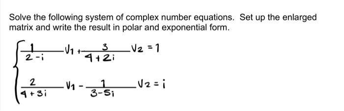 Solved Solve the following system of complex number | Chegg.com