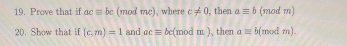 Solved 19. Prove that if ac≡bc(modmc), where c =0, then | Chegg.com
