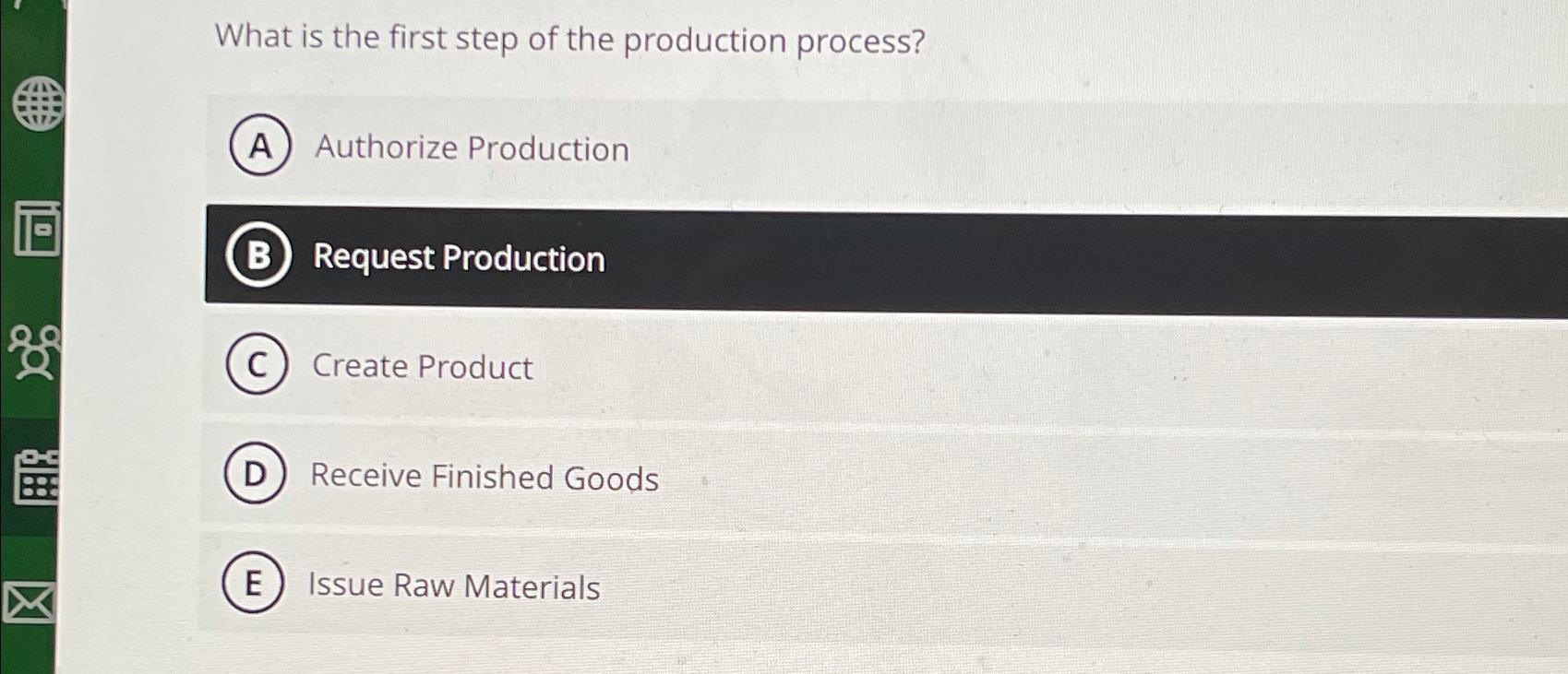 Solved What is the first step of the production | Chegg.com