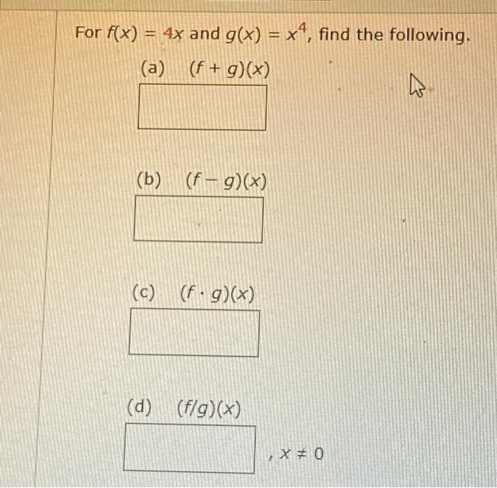 Solved f(x)=4x and g(x)=x4, find the following (a) (f+g)(x) | Chegg.com