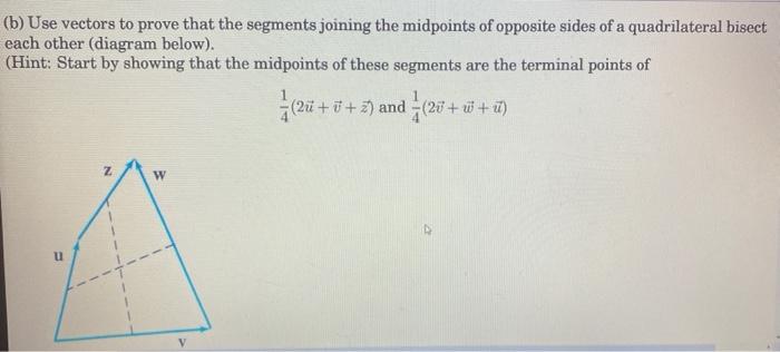 Solved (b) Use vectors to prove that the segments joining | Chegg.com