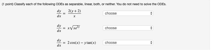 Solved (1 point) Classify each of the following ODEs as | Chegg.com