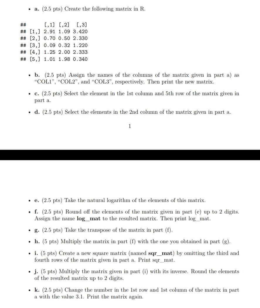 Solved - a. (2.5 pts) Create the following matrix in R. - b. | Chegg.com Solved - a. (2.5 pts) Create the following matrix in R. - b. | Chegg.com