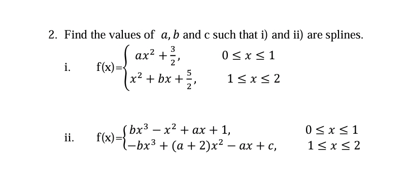 Solved Find the values of a,b ﻿and c ﻿such that i) ﻿and ii) | Chegg.com