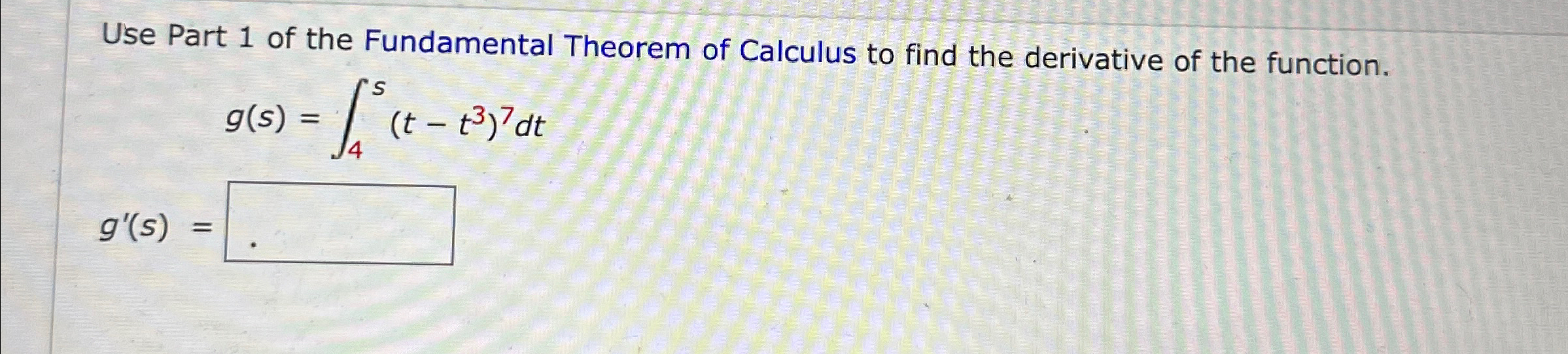 Solved Use Part 1 ﻿of the Fundamental Theorem of Calculus to | Chegg.com
