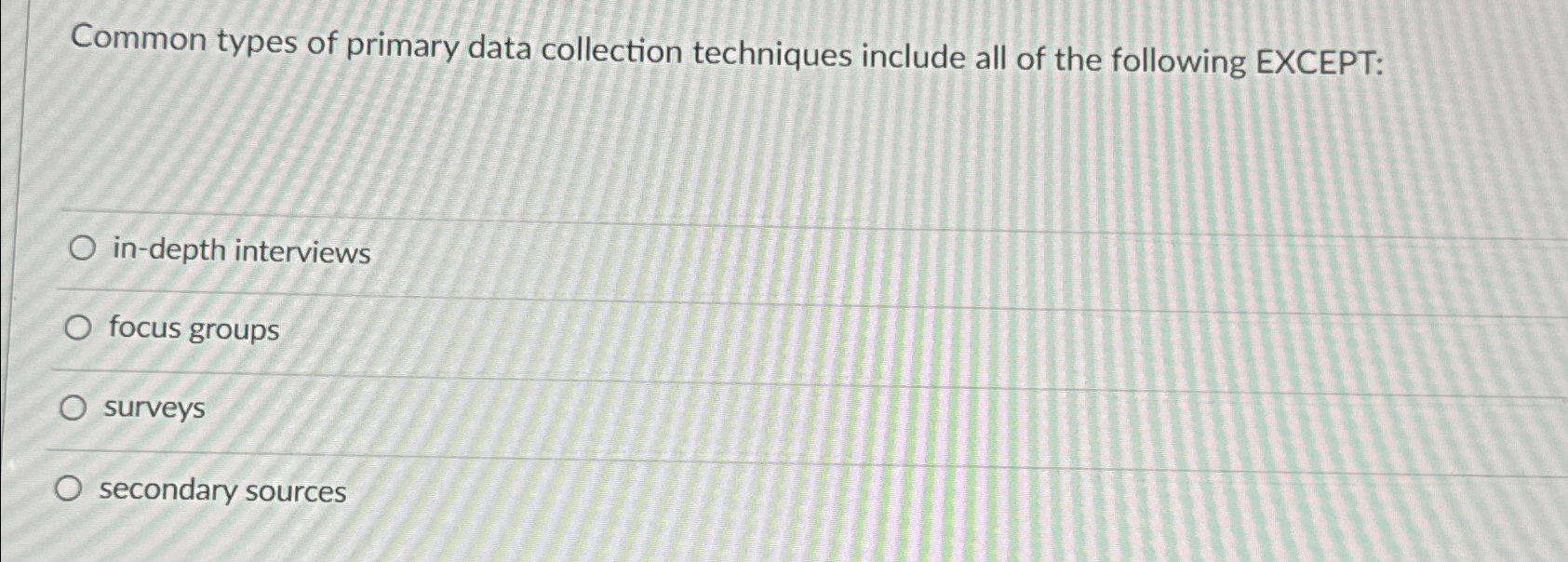 Solved Common types of primary data collection techniques | Chegg.com