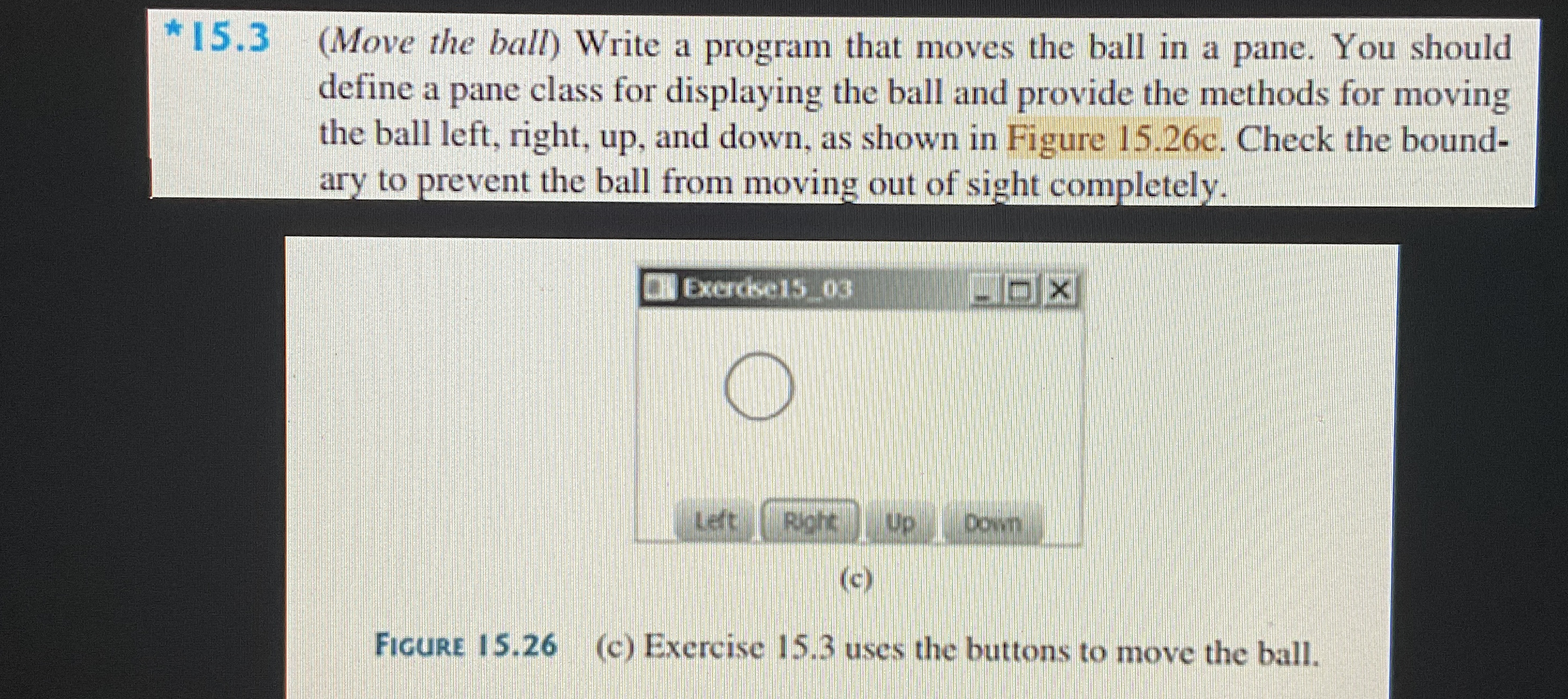 Solved 15.3 (Move the ball) ﻿Write a program that moves the | Chegg.com