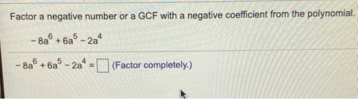 Solved Factor a negative number or a GCF with a negative | Chegg.com