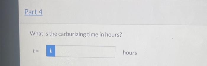 Solved Determine the carburizing time necessary to achieve a | Chegg.com