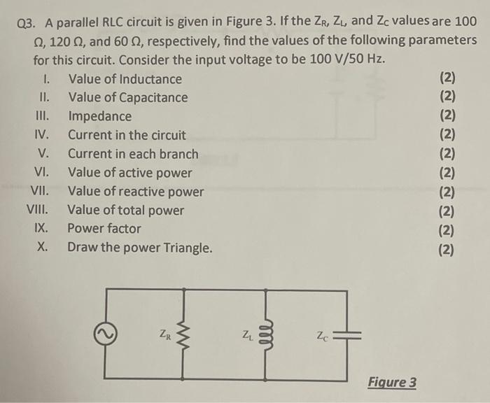 Q3. A parallel RLC circuit is given in Figure 3. If | Chegg.com
