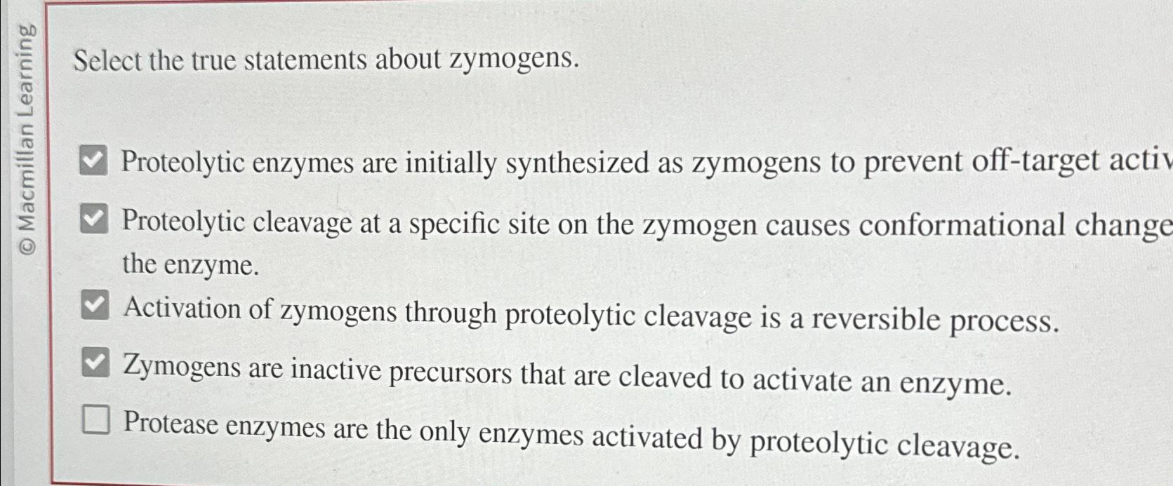 Solved Select the true statements about zymogens.Proteolytic | Chegg.com